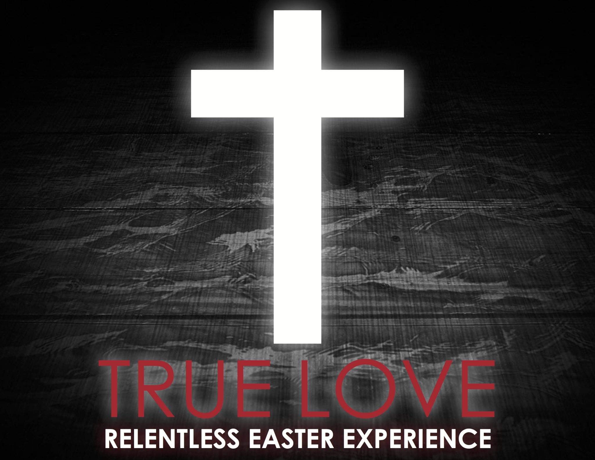 True Love - Easter 2015 - Relentless Church Savannah